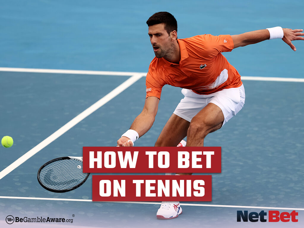 How to bet on Tennis - NetBet UK